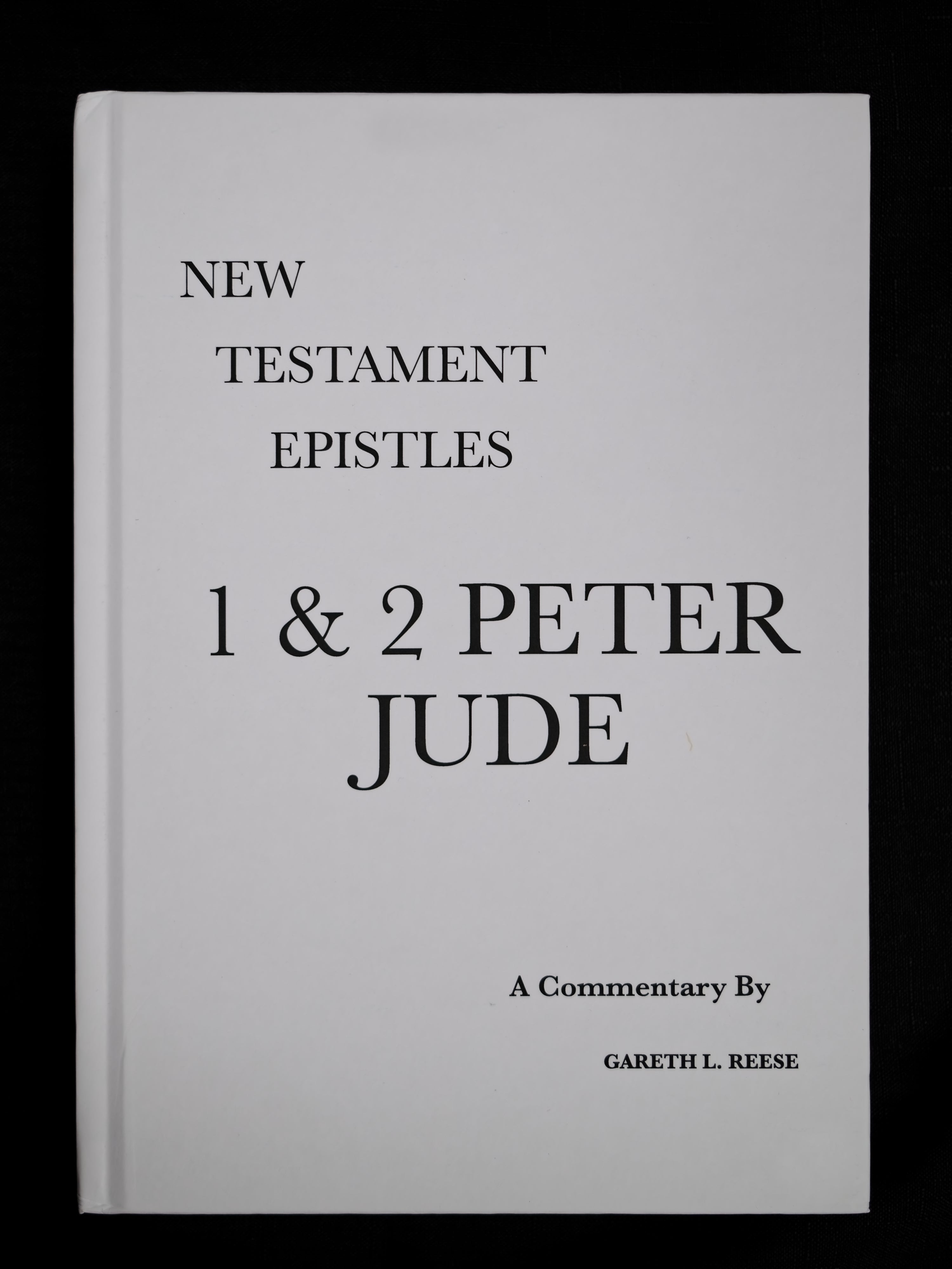 Gareth Reese's Commentary on 1 & 2 Peter & Jude – Reese Commentaries