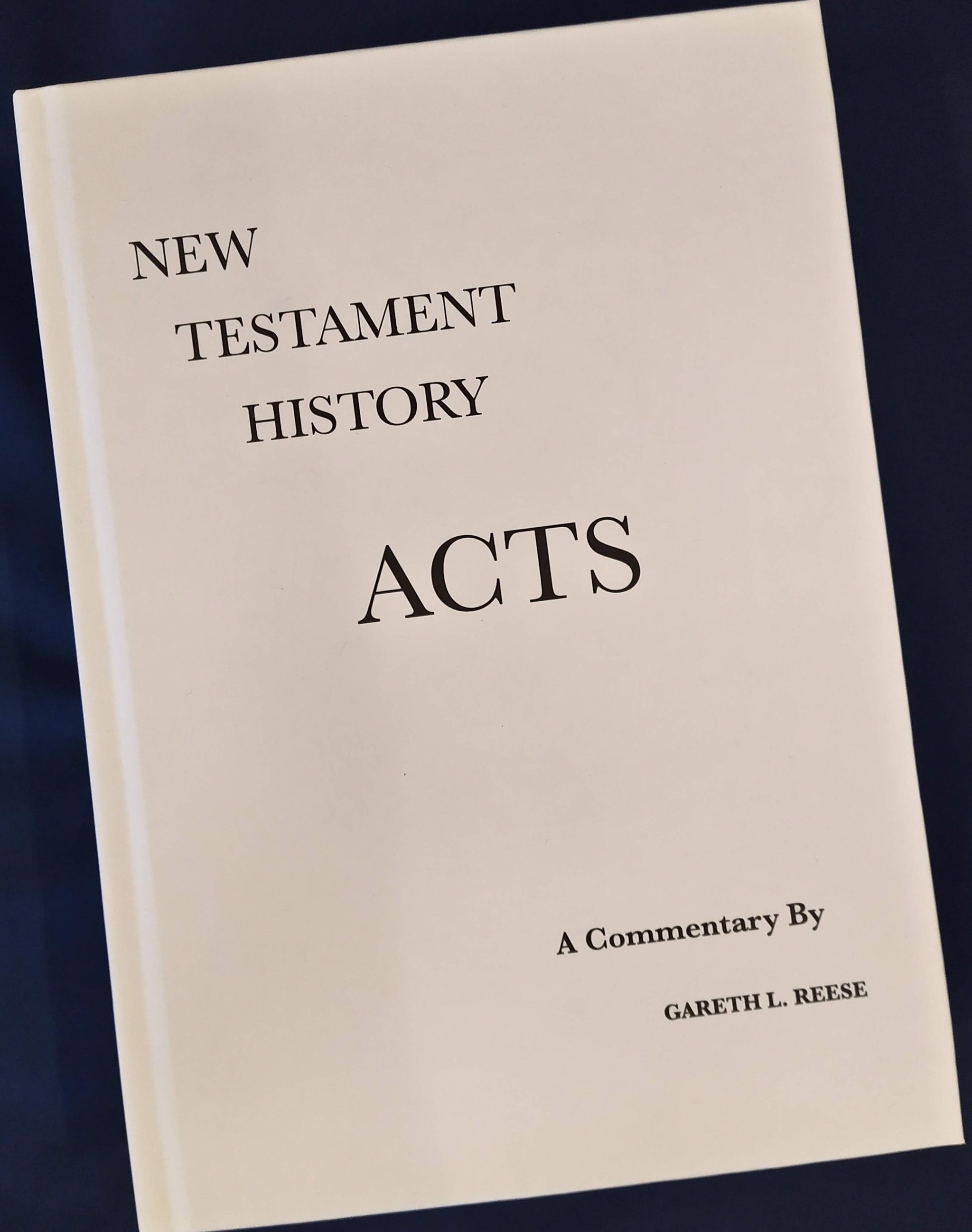 Gareth Reese's Commentary on Acts – Reese Commentaries