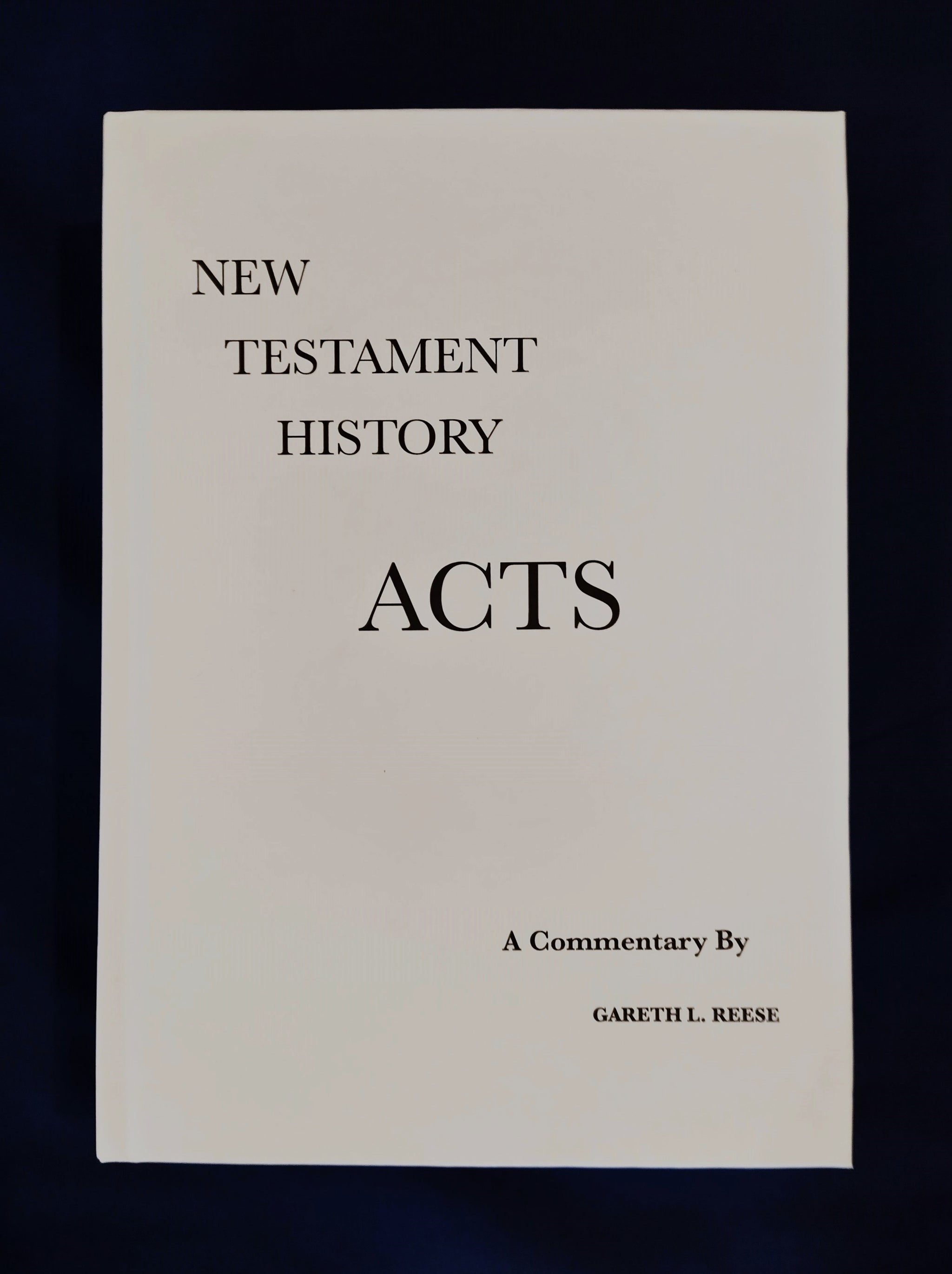 Gareth Reese's Commentary on Acts – Reese Commentaries